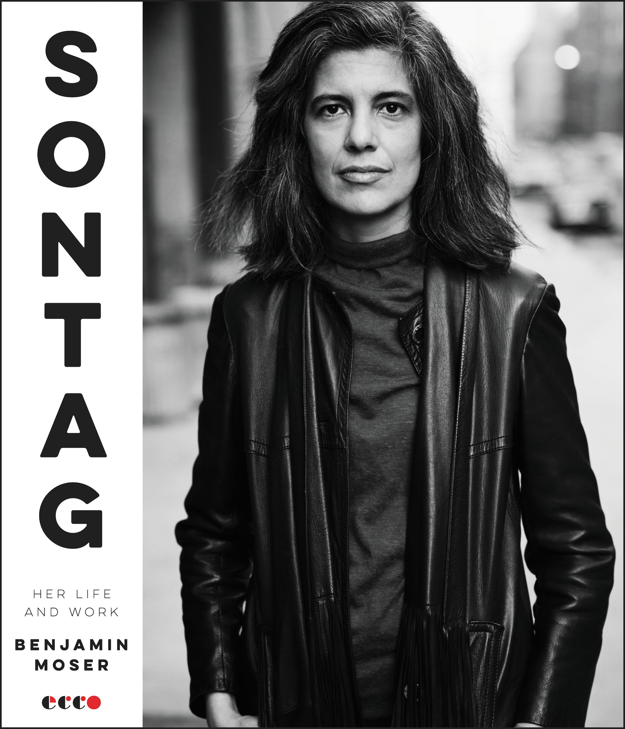 Sontag: Her Life and Work: Benjamin Moser