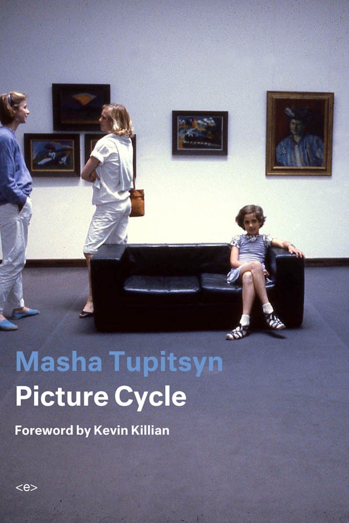 Picture Cycle: Essays: Masha Tupitsyn